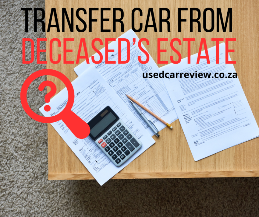 UsedCarReview - How to transfer a car from a deceased's estate in South ...